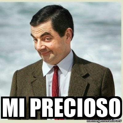 Meme Mr Bean - mi precioso - 31875959