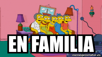 Meme Personalizado - en familia - 31877188