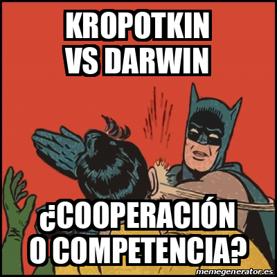Meme Batman slaps Robin - Kropotkin VS darwin ¿cooperación o ...