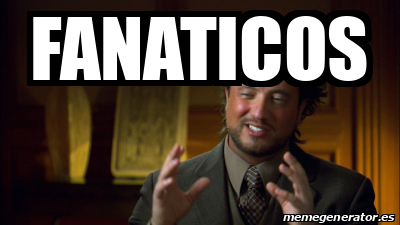Meme Personalizado - FANATICOS - 31878181