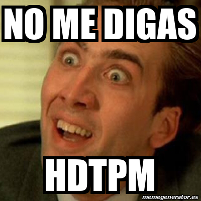 Meme No me digas - NO ME DIGAS HDTPM - 31878471
