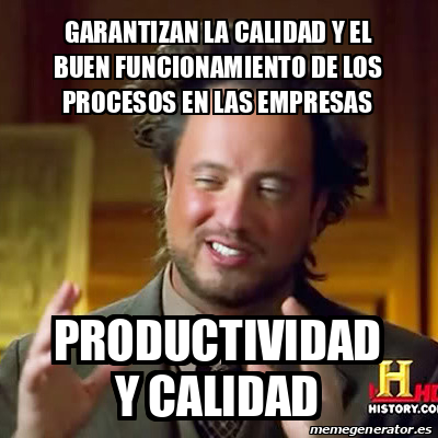 Meme Ancient Aliens - Garantizan la calidad y el buen funcionamiento de ...