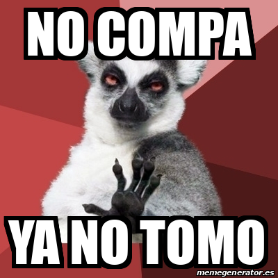 Meme Chill Out Lemur - no compa ya no tomo - 31879836