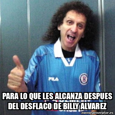 Meme Personalizado - para lo que les alcanza despues del desflaco de ...