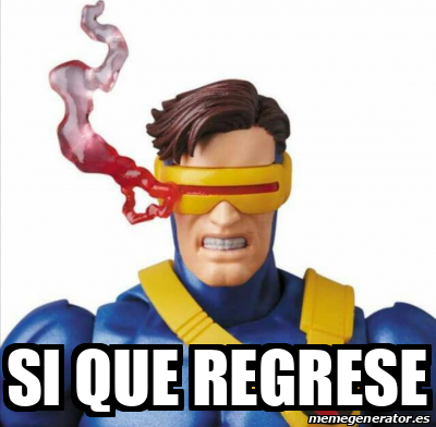 Meme Personalizado - Si que regrese - 31880454