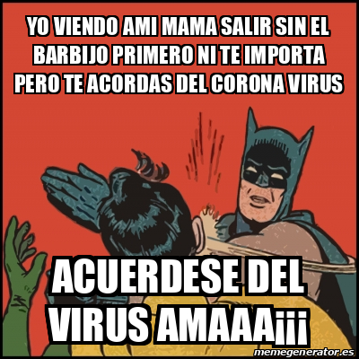 Meme Batman slaps Robin - yo viendo ami mama salir sin el barbijo ...