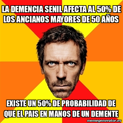 Meme House - LA DEMENCIA SENIL AFECTA AL 50% DE LOS ANCIANOS MAYORES DE ...