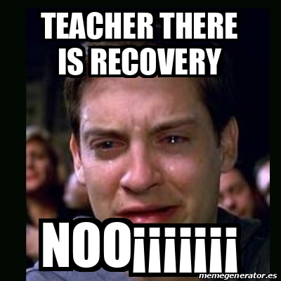 Meme crying peter parker - teacher there is recovery noo¡¡¡¡¡¡¡ - 31881356