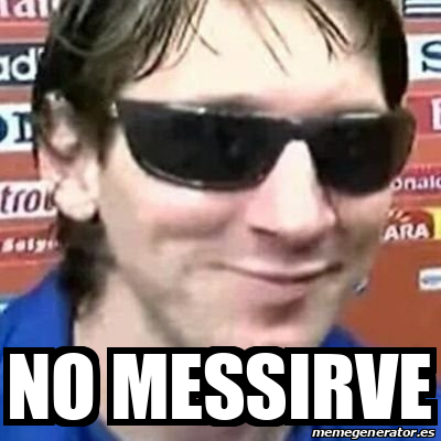 Meme Personalizado - NO MESSIRVE - 31882978