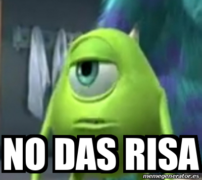 Meme Personalizado - No das risa - 31883327