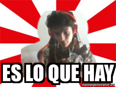 Meme Personalizado - es lo que hay - 31883842