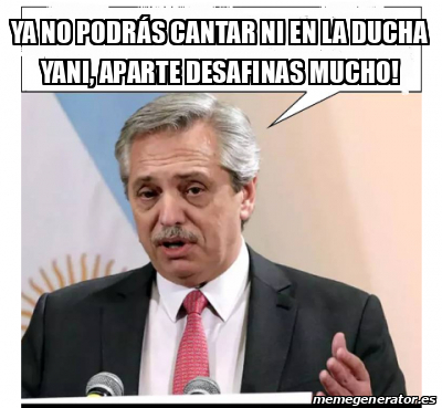 Meme Personalizado - Ya no podrás cantar ni en la ducha Yani, aparte ...