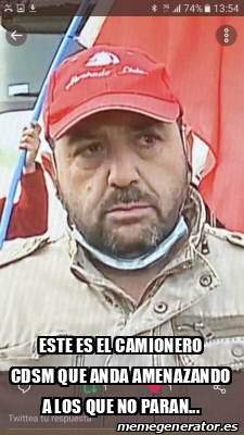 Meme Personalizado - Este es el camionero cdsm que anda amenazando a ...