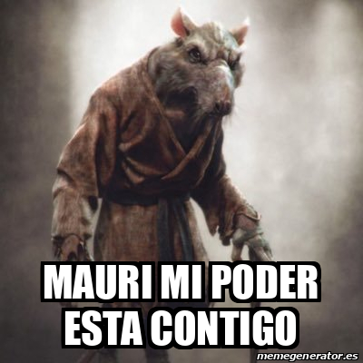 Meme Personalizado - mauri mi poder esta contigo - 31885377