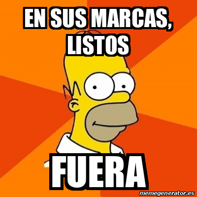 Meme Homer - En sus marcas, listos fuera - 31885956
