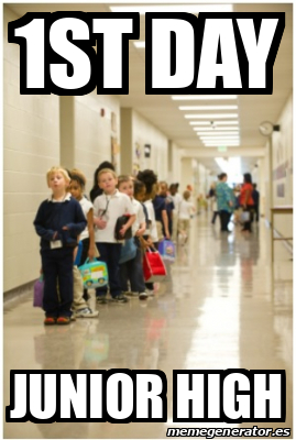 Meme Personalizado - 1st day Junior High - 31886047