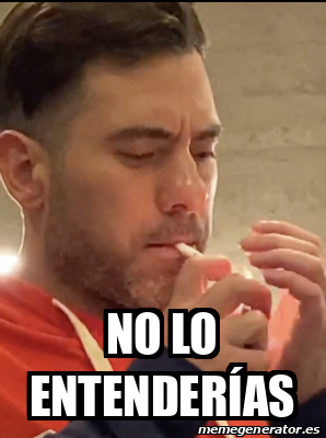 Meme Personalizado - NO lo entenderías - 31886487