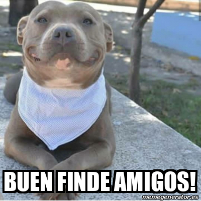 Meme Personalizado - Buen finde amigos! - 31887099