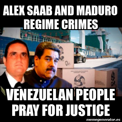 Meme Personalizado - Alex Saab and Maduro regime crimes Venezuelan ...