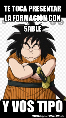 Meme Personalizado - Te toca presentar la formación con sable Y vos ...
