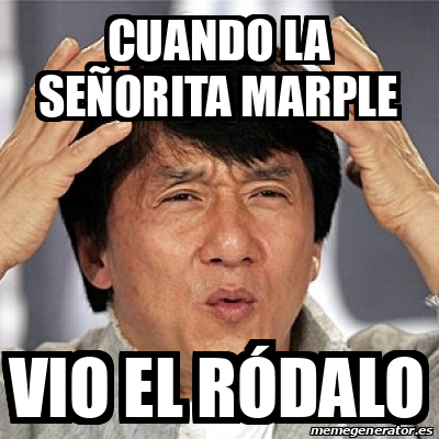 Meme Jackie Chan - Cuando la señorita marple vio el ródalo - 31887462