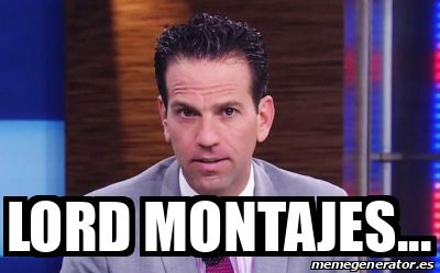 Meme Personalizado - LORD MONTAJES... - 31887992