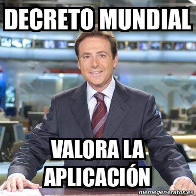 Meme Matias Prats - Decreto mundial Valora la aplicación - 31888299