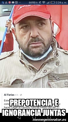 Meme Personalizado - Prepotencia e ignorancia juntas - 31889496