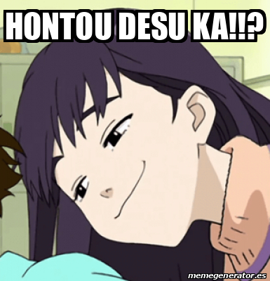 Meme Personalizado - HONTOU DESU KA!!? - 31892891