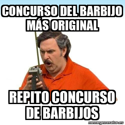 Meme Personalizado - Concurso del barbijo más original Repito concurso ...