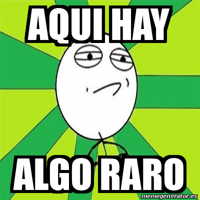 Meme Challenge Accepted - aqui hay algo raro - 31893432