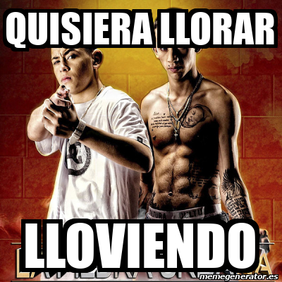 Meme Personalizado - quisiera llorar lloviendo - 31893738