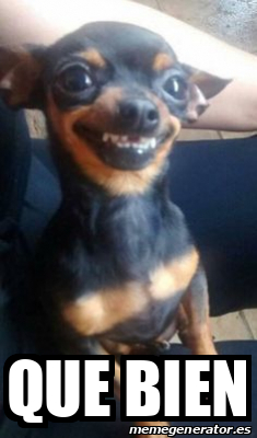 Meme Personalizado - que bien - 31895076