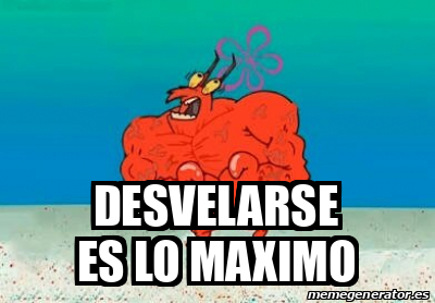 Meme Personalizado - desvelarse es lo maximo - 31895940