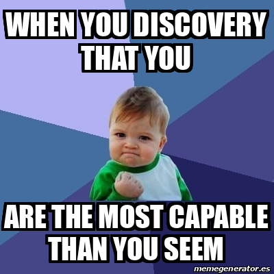 Meme Bebe Exitoso - When You Discovery that you Are the most capable ...