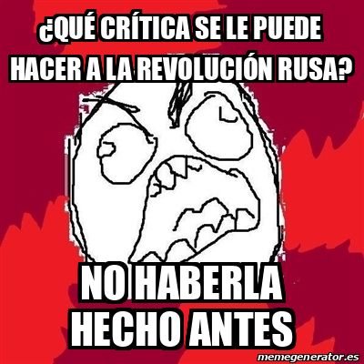 Meme Rage FU - ¿Qué crítica se le puede hacer a la revolución rusa? No ...