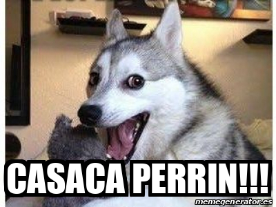 Meme Personalizado - Casaca Perrin!!! - 31897968