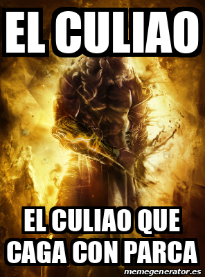 Meme Personalizado - El culiao El culiao que caga con parca - 31898083