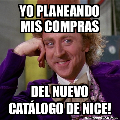 Meme Willy Wonka - Yo planeando mis compras Del nuevo catálogo de Nice ...
