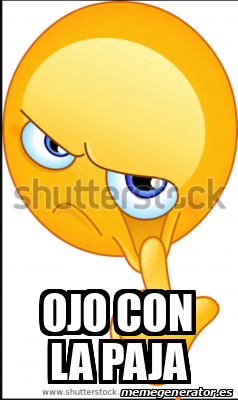 Meme Personalizado - Ojo con la paja - 31898134
