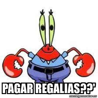 Meme Personalizado - pagar regalias??' - 31898631
