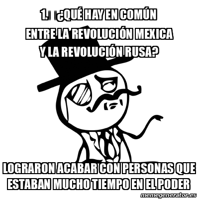 Meme Feel Like A Sir - 1. ¿Qué hay en común entre la Revolución Mexica ...