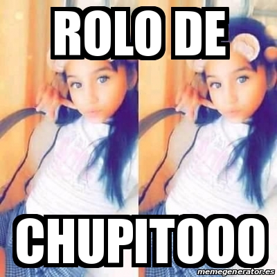 Meme Personalizado - Rolo de Chupitooo - 31090245