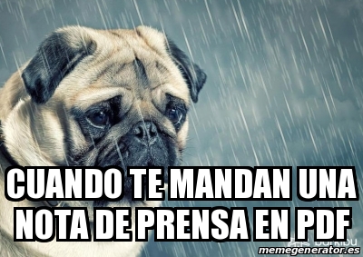 Meme Personalizado - Cuando te mandan una nota de prensa en PDF - 31091671