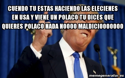 Meme Personalizado - CUENDO TU ESTAS HACIENDO LAS ELECIENES EN USA Y ...
