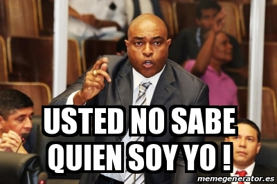 Meme Personalizado - Usted no sabe quien soy yo ! - 31095232