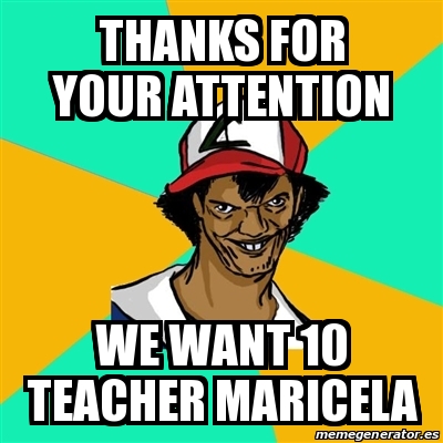 Meme Ash Pedreiro - thanks for your attention we want 10 teacher ...