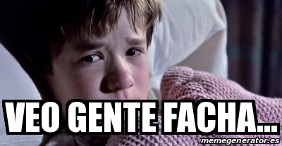Meme Personalizado - veo gente facha... - 31096477