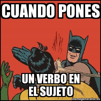 Meme Batman slaps Robin - cuando pones un verbo en el sujeto - 31096896