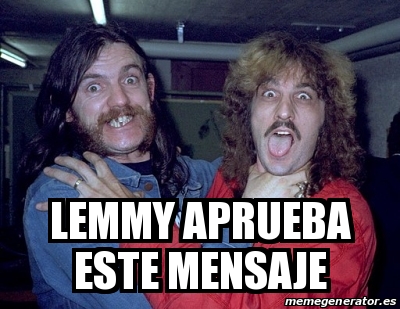 Meme Personalizado - LEMMY APRUEBA ESTE MENSAJE - 31097188